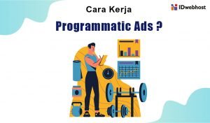 Programmatic Advertising: Panduan Lengkap dan Cara Kerjanya