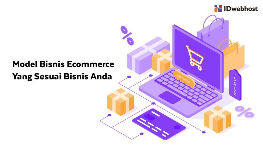 Model Bisnis Ecommerce Yang Sesuai Bisnis Anda