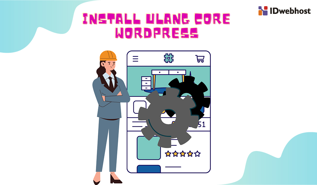 Cara Install Ulang Core WordPress Aman & Mudah Bahkan untuk Pemula