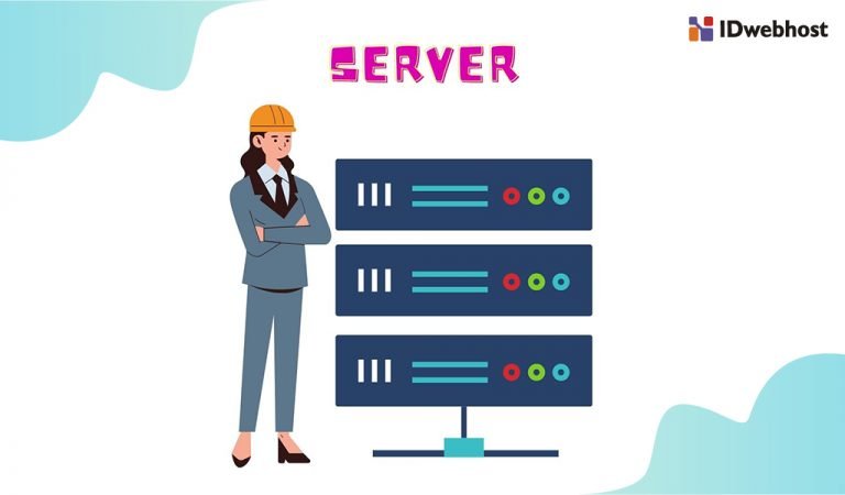 Apa itu Server? Pengertian, Jenis, Fungsi, dan Cara Kerja Server!