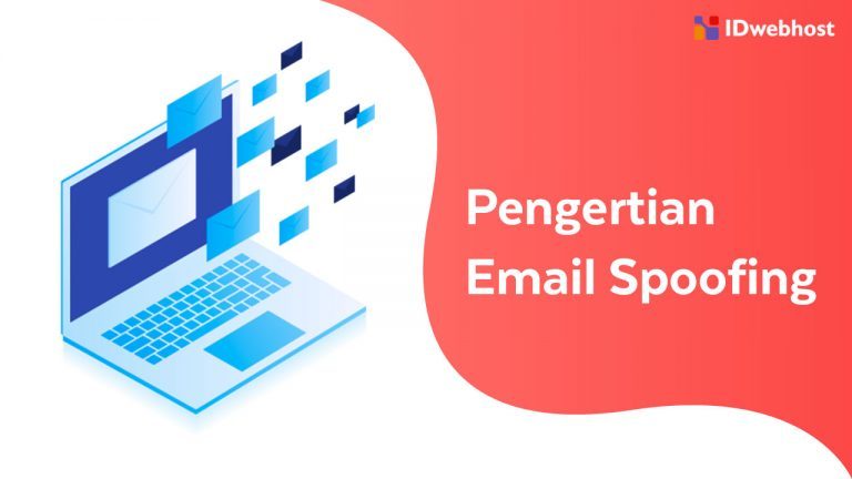 Pengertian Email Spoofing dan Cara Mencegahnya
