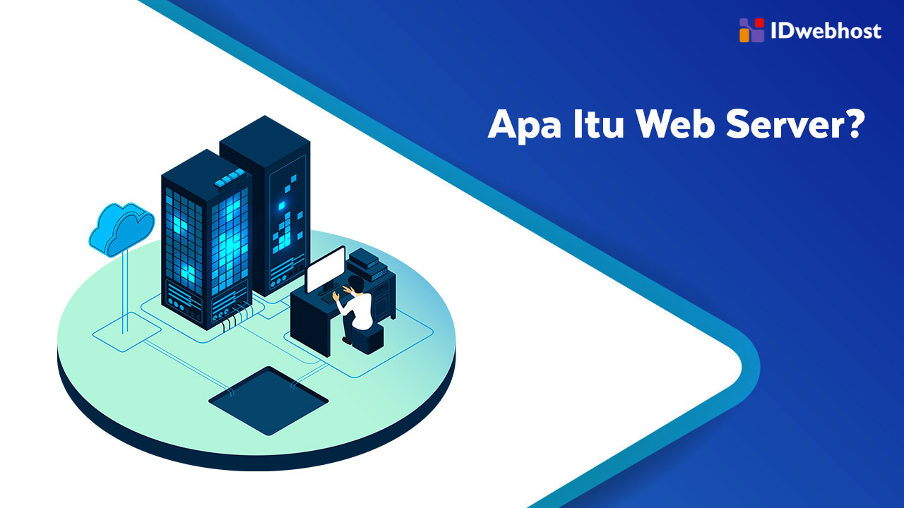 Web Server Pengertian Cara Kerja Fungsi Jenis Dan Konfigurasi