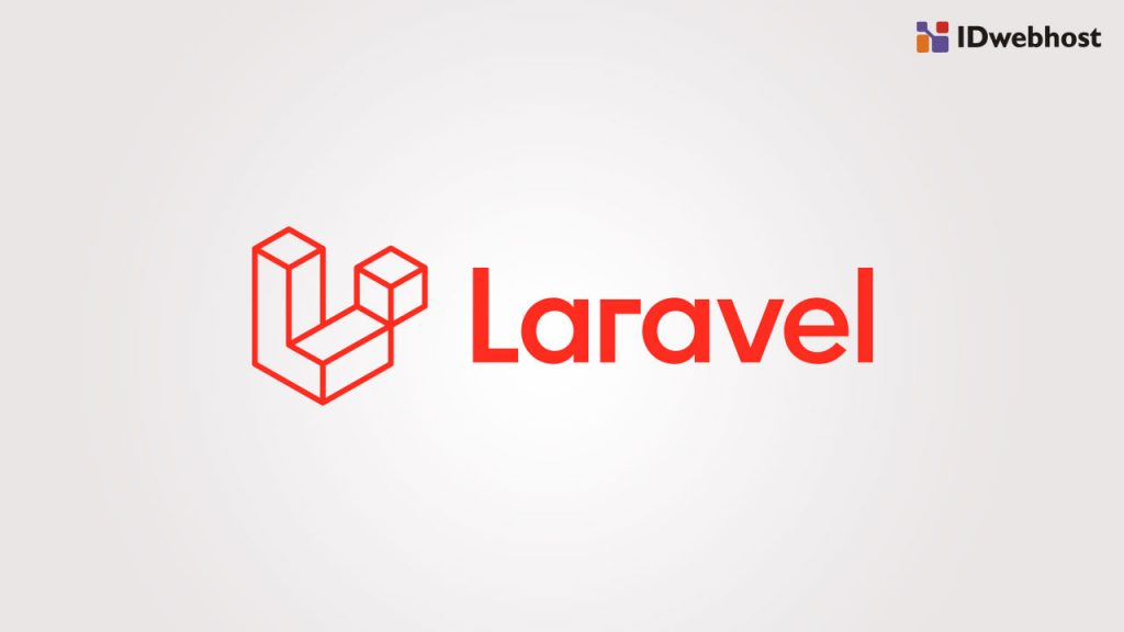Belajar Laravel: Pengertian, Fitur, dan Cara Install di Windows