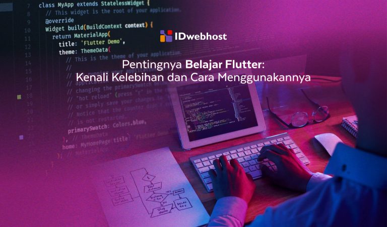 Belajar Flutter: Kenali Kelebihan dan Cara Menggunakannya