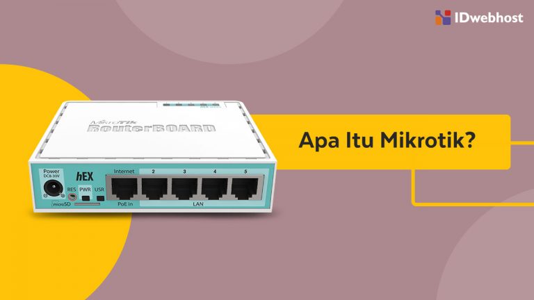 Pengertian Apa Itu Mikrotik, Jenis, dan Cara Setting yang Benar