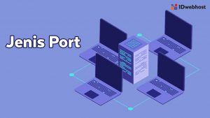 Belajar Port Jaringan Komputer Beserta Jenis-jenis dan Fungsinya