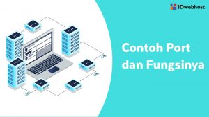 Belajar Port Jaringan Komputer Beserta Jenis-jenis dan Fungsinya