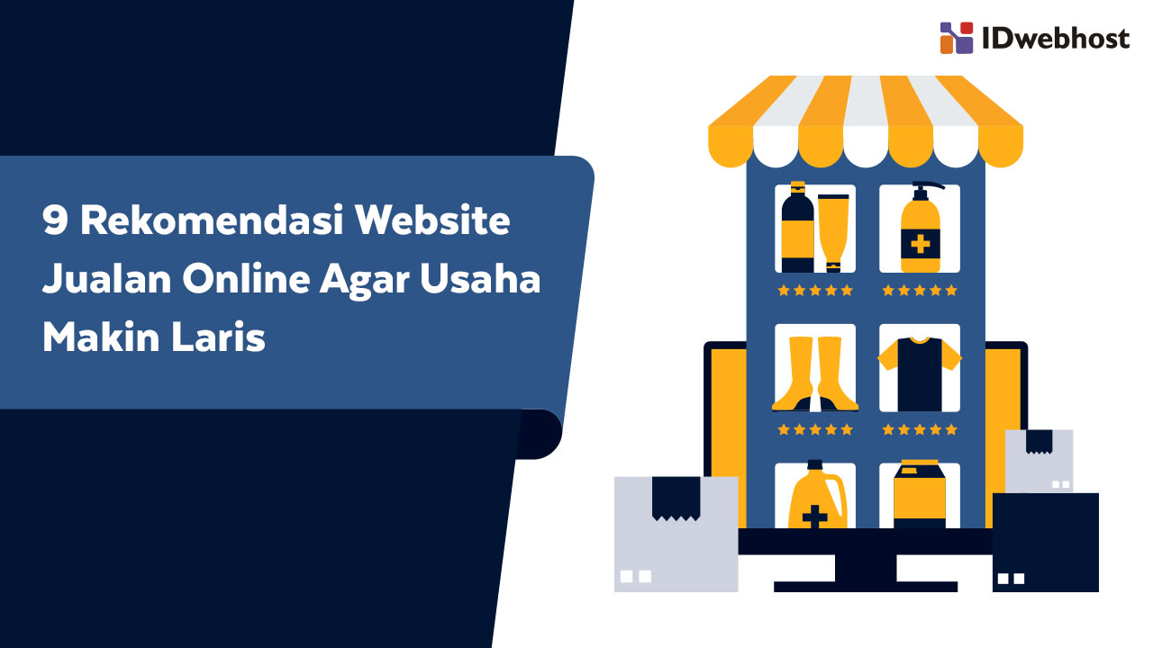 9 Rekomendasi Website Jualan Online Agar Usaha Makin Laris