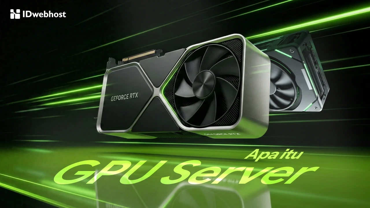 Apa Itu Server GPU? Fungsi, Fitur, & Kelebihannya Lengkap