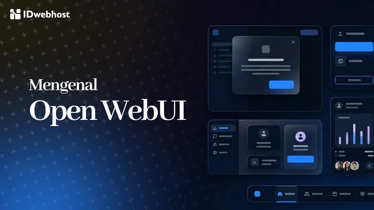 Mengenal Open WebUI: Cara Kerja, Instalasi dan Keunggulannya