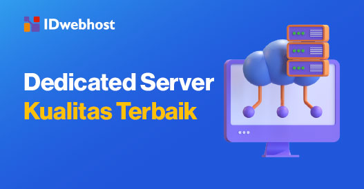 Dedicated Server Indonesia Performa Tinggi | IDwebhost